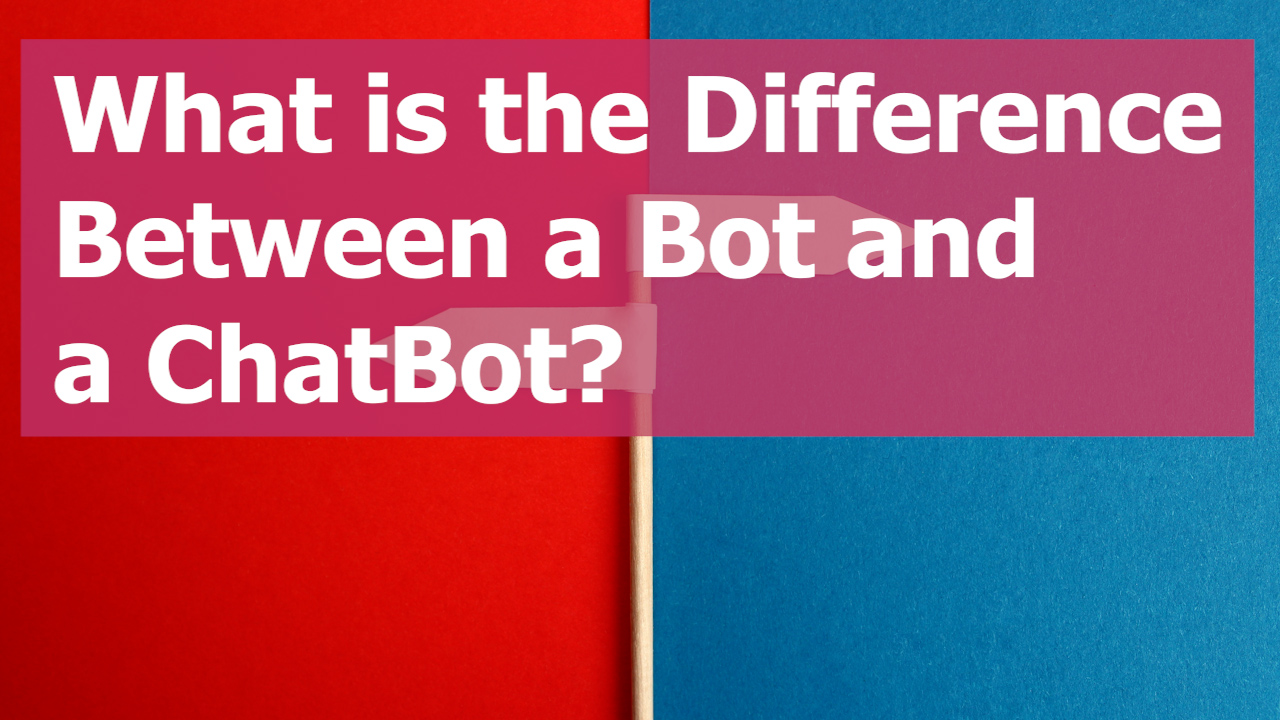 Video: What Is the Difference Between a Bot and a ChatBot? Video: What Is the Difference Between a Bot and a ChatBot?